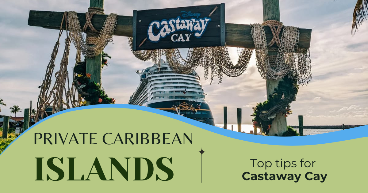 Top tips for Disney's Castaway Cay