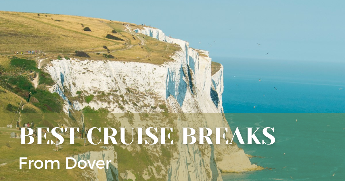 Best cruise destinations from Dover
